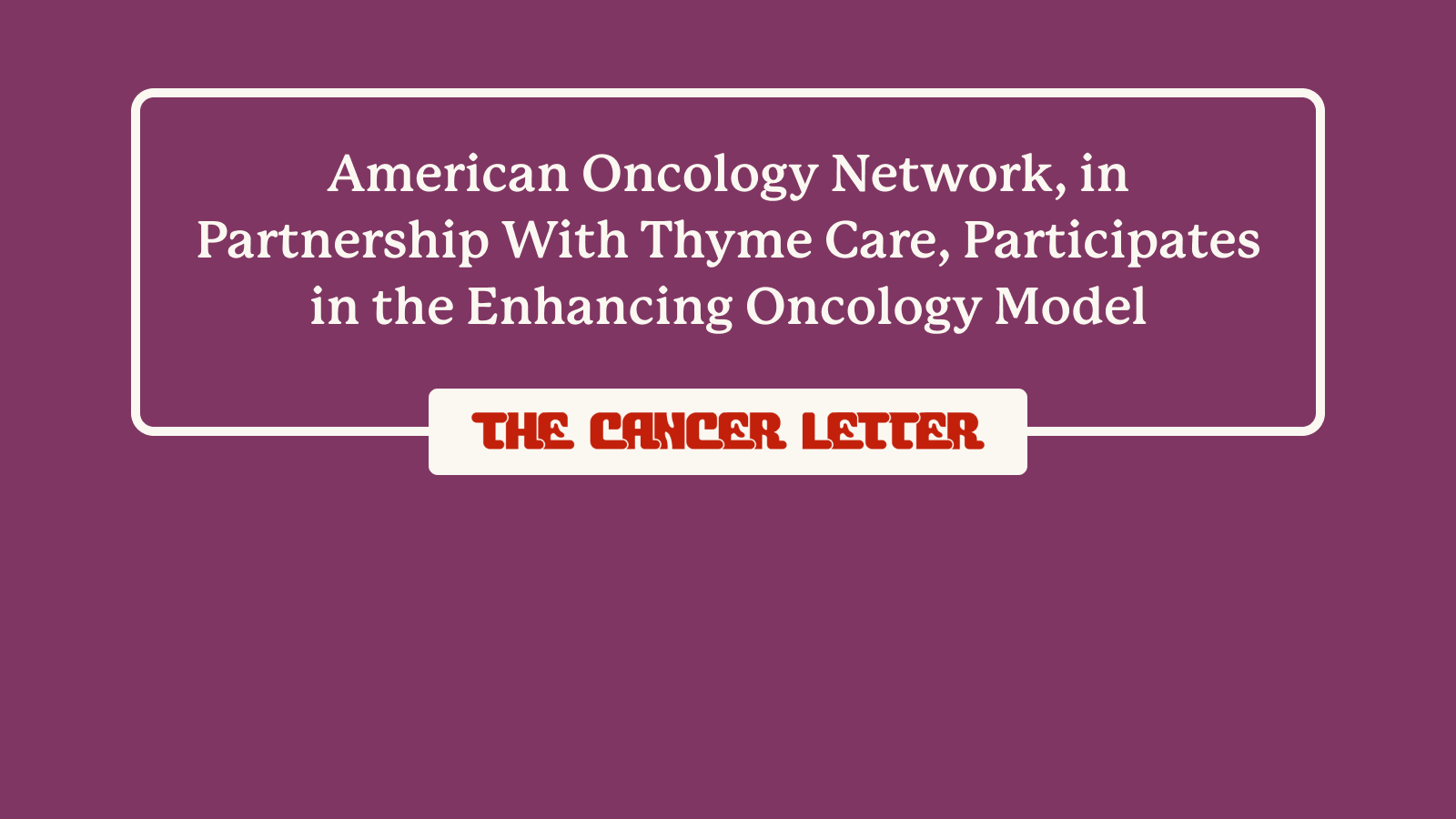 AON partners with Thyme Care, participates in Enhancing Oncology Model